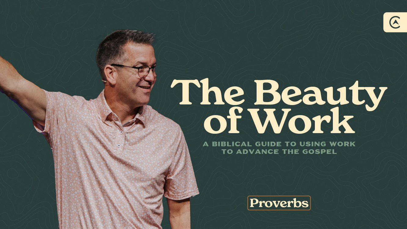 Proverbs | The Beauty of Work - Chapel Pointe