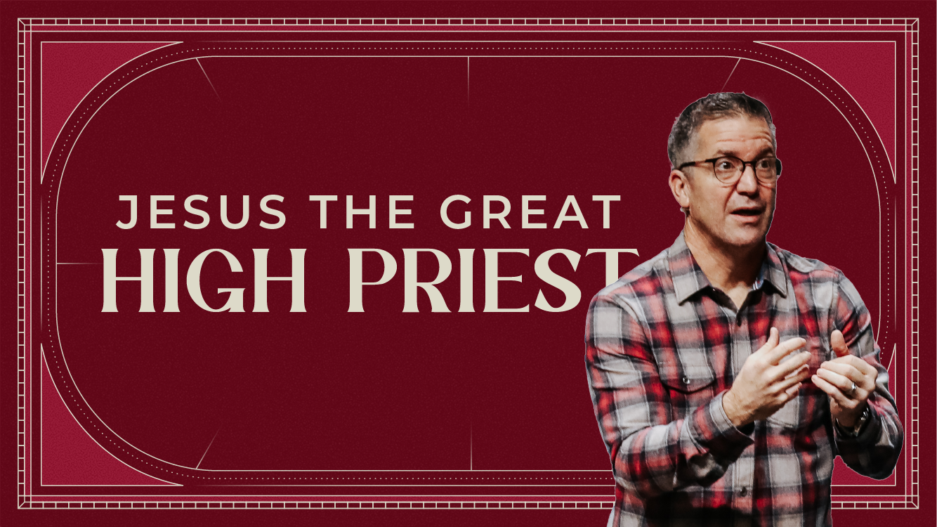 Messiah | Jesus The Great High Priest - Chapel Pointe