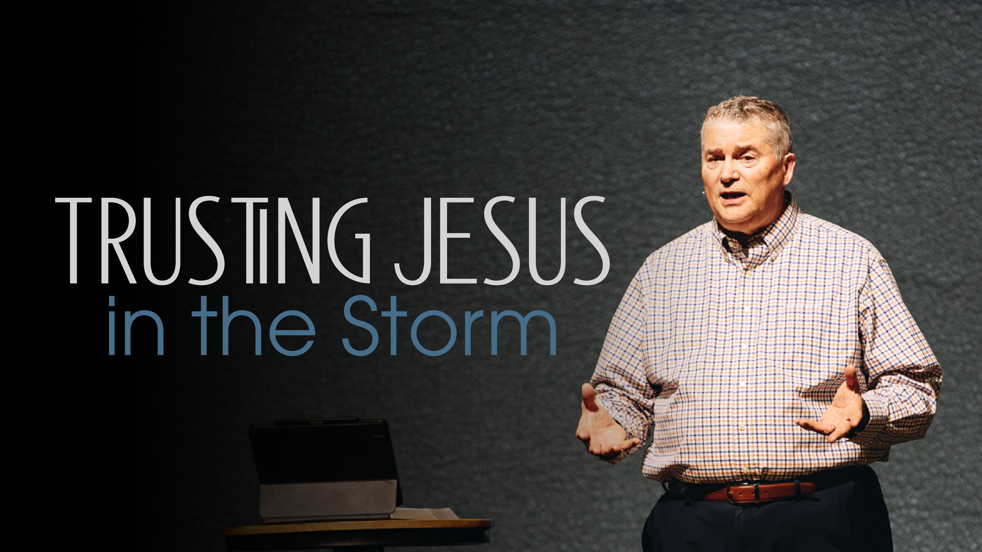 Trusting Jesus in the Storms of Life | Jim Jeffery - Chapel Pointe